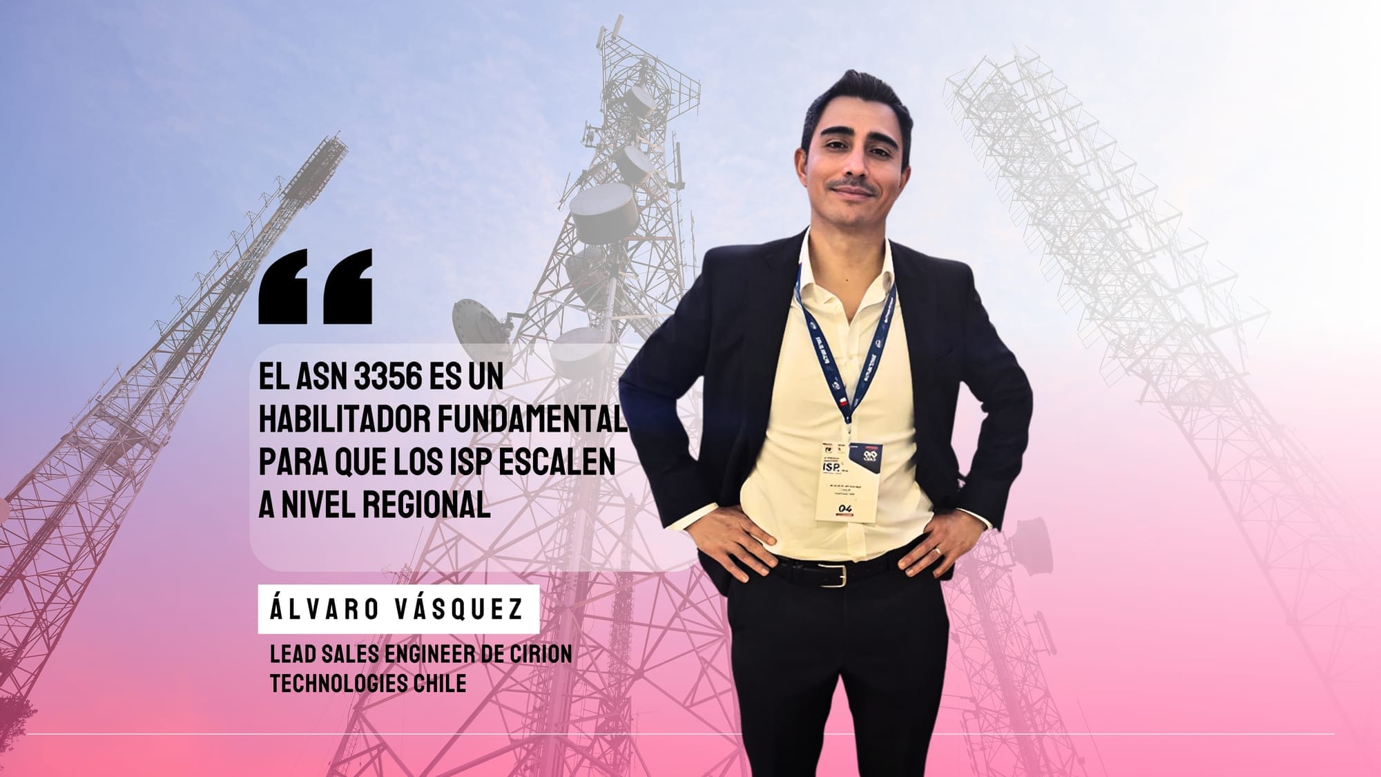 Álvaro Vásquez de Cirion: "El ASN 3356 es un habilitador fundamental ...